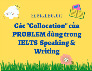 Các collocation của "PROBLEM" dùng nhiều trong IELTS Writing và ...